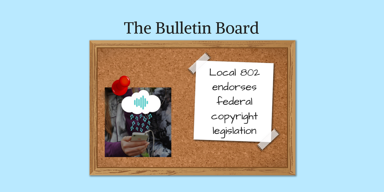 The Bulletin Board - Local 802 endorses federal copyright legislation ...
